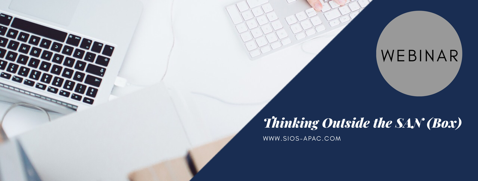 Webinar: Thinking Outside the SAN(Box) - SIOS SANless clusters