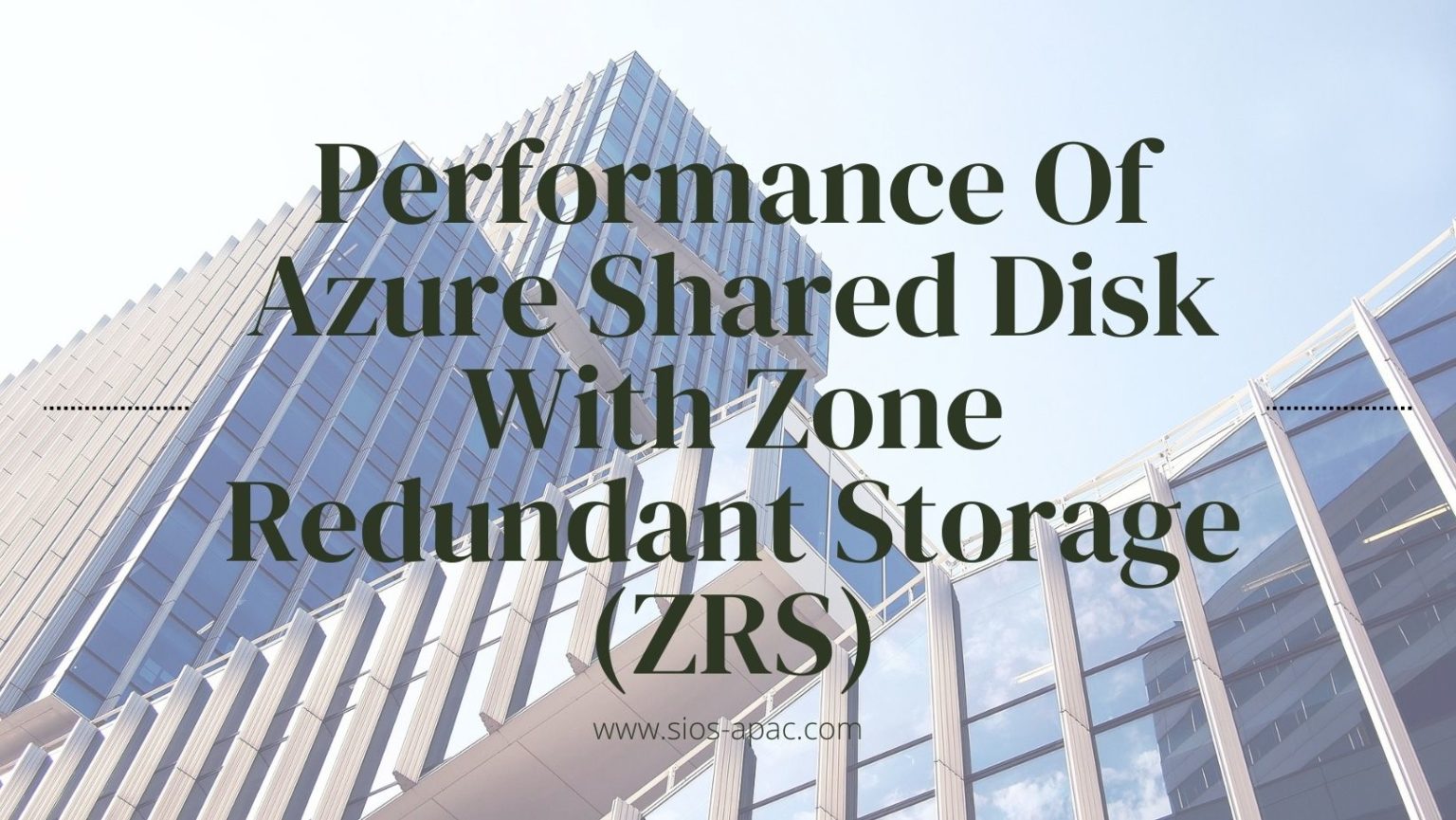 Performance Of Azure Shared Disk With Zone Redundant Storage (ZRS ... Performance Of Azure Shared Disk With Zone Redundant Storage (ZRS ...