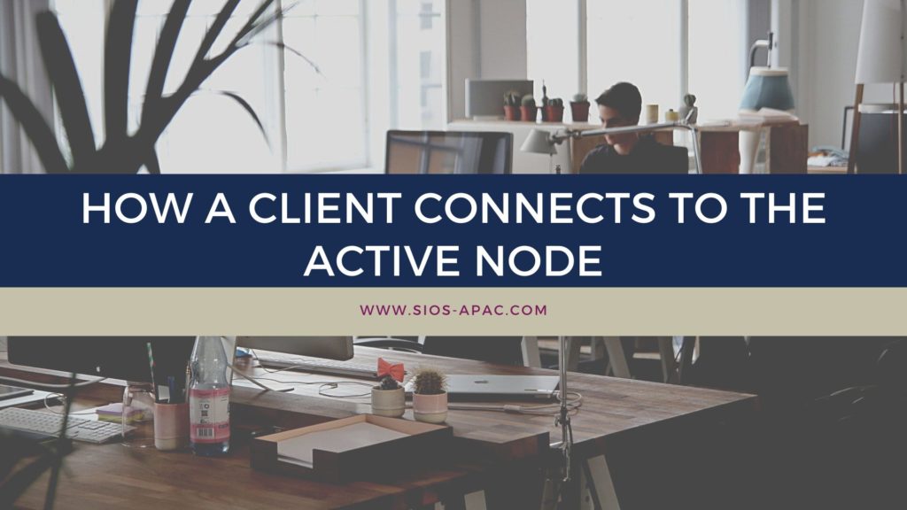 How a Client Connects to the Active Node - SIOS SANless clusters