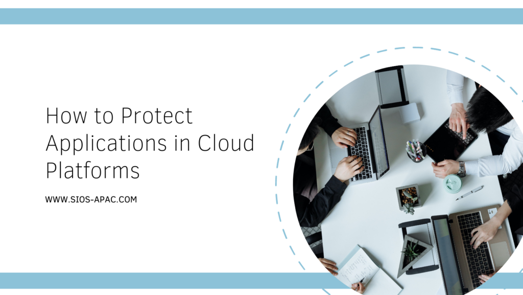 How to Protect Applications in Cloud Platforms - SIOS SANless clusters